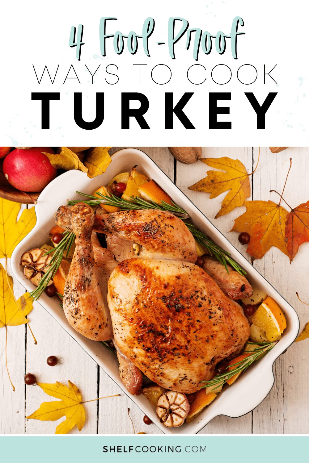 How To Cook A Turkey... 4 Different Ways! - Shelf Cooking