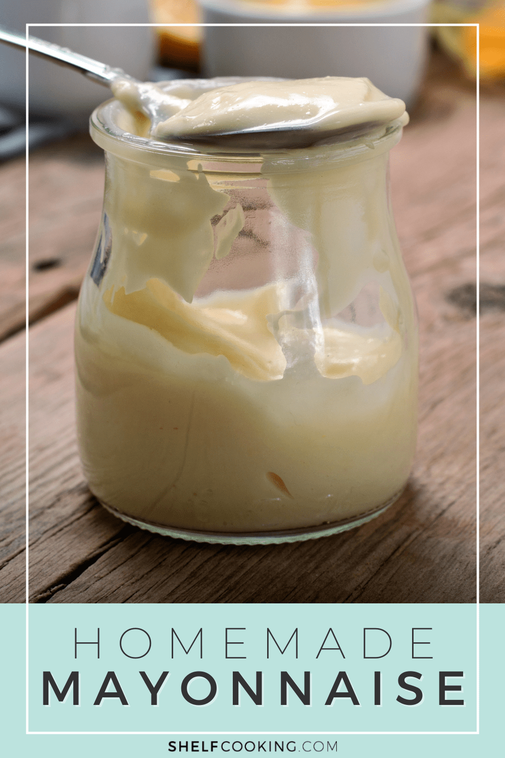 Homemade Mayonnaise Recipe | Only 5 Ingredients! - Shelf Cooking