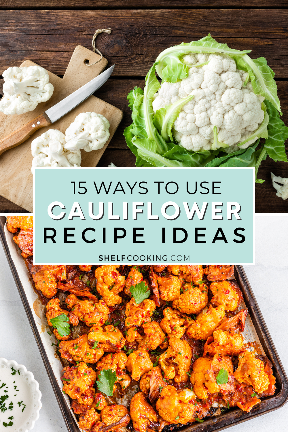 15 Creative Ways To Use Cauliflower - Shelf Cooking